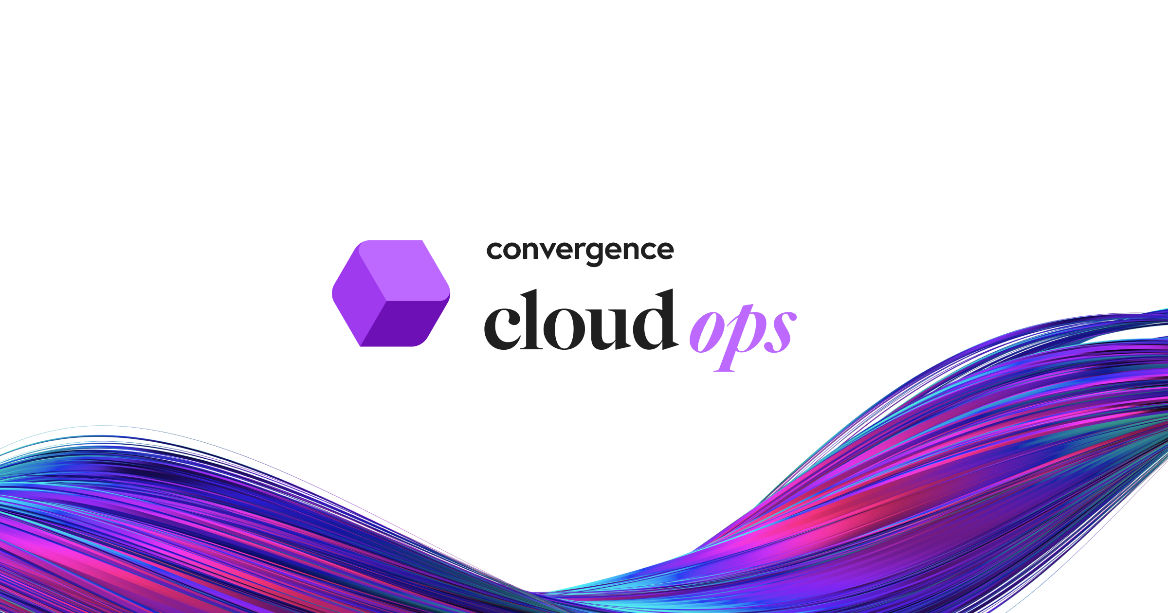 Convergence | Cloud Ops